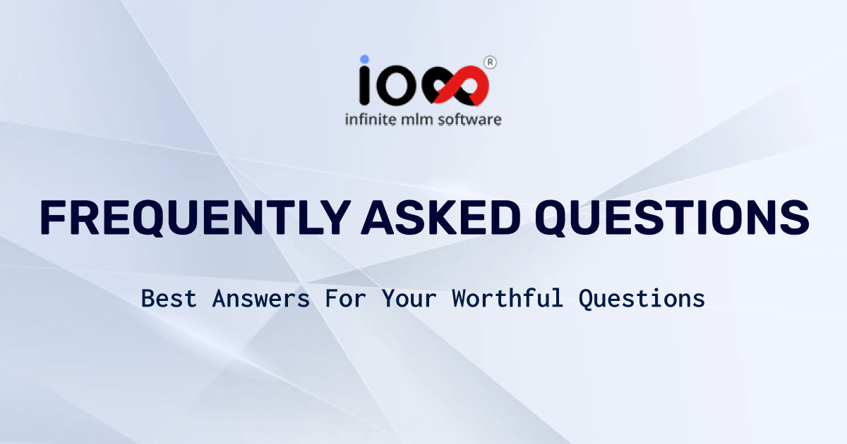 Frequently Asked Questions | Infinite MLM Software